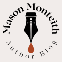 Mason Monteith, Author Blog – Author Blog